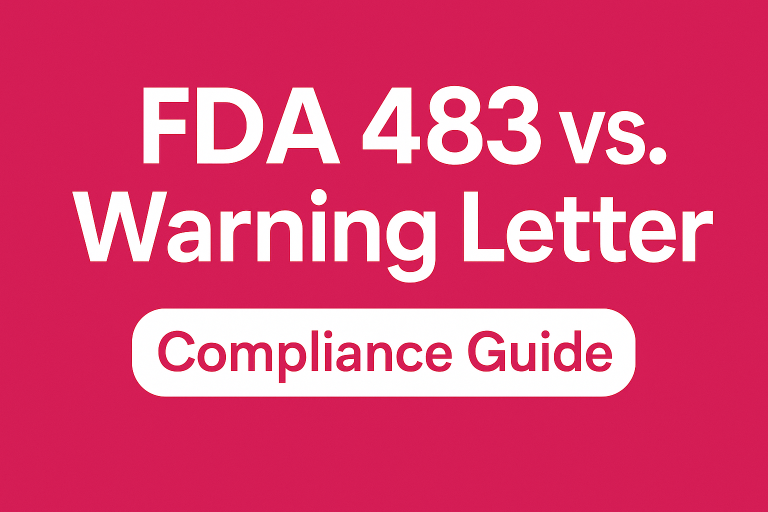FDA 483 vs. Warning Letter: Compliance Guide - Quality Forward